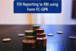 REPORTING OF FORM FC-GPR TO RBI | Rajput Jain & Associates