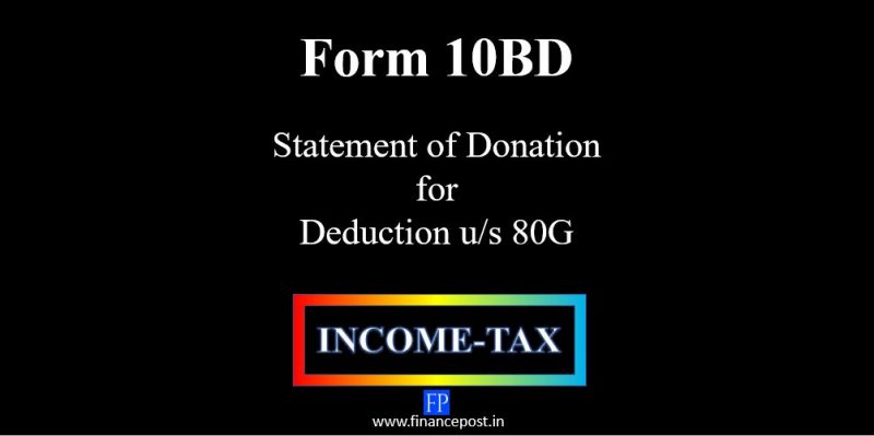 Needed file online Form No 10BD for Donations eligible 80G